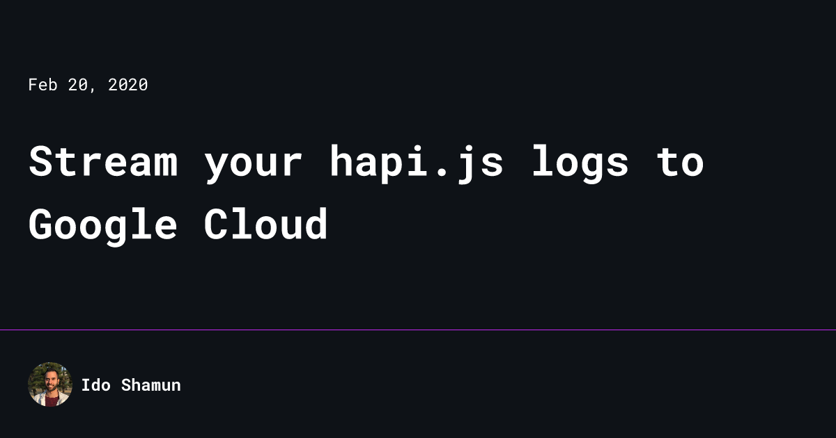 Stream your hapi.js logs to Google Cloud